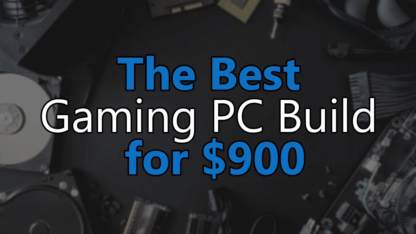 Best Mid-Range Gaming PC Build under $900 in 2023 - Budget Gaming PC Builds