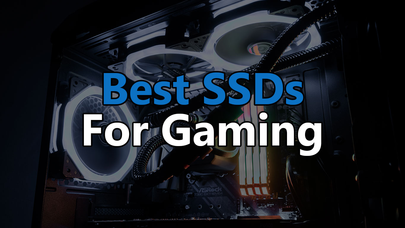 Top 5: Best SSDs for Gaming in 2023 - Budget Gaming PC Builds