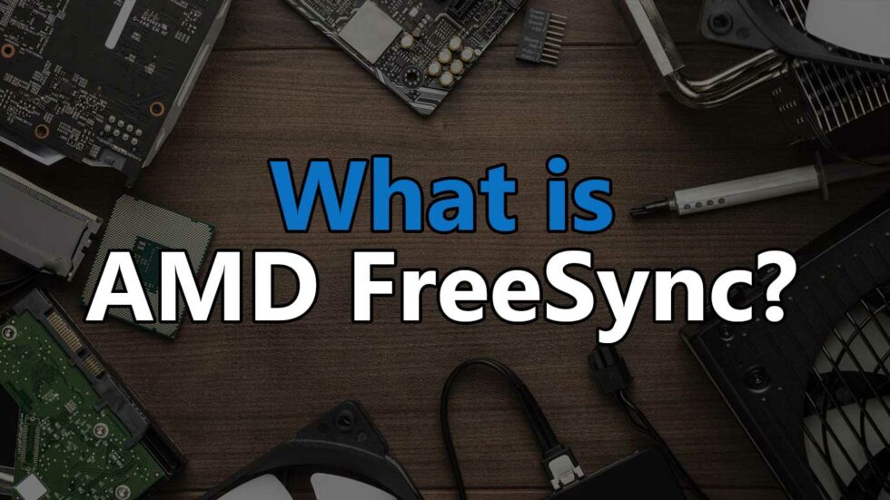 What is AMD FreeSync? A Comprehensive Guide to Adaptive Sync Technology ...